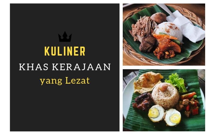 Rasakan Kelezatan Makanan Para Raja Dengan Mencicipi 8 Kuliner Khas