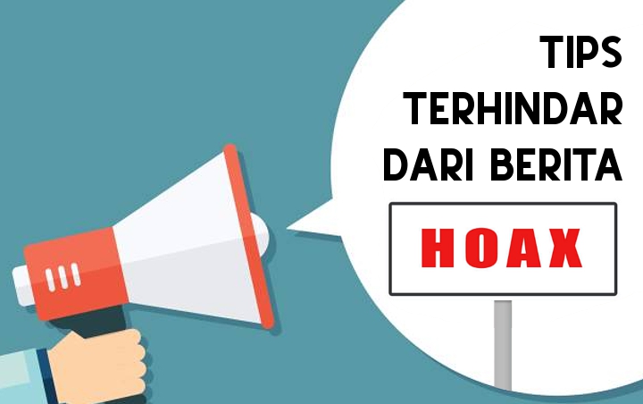 Jangan Asal Sebar, Intip 7 Tips Terhindar Dari Berita Hoax Agar Tak Terpancing