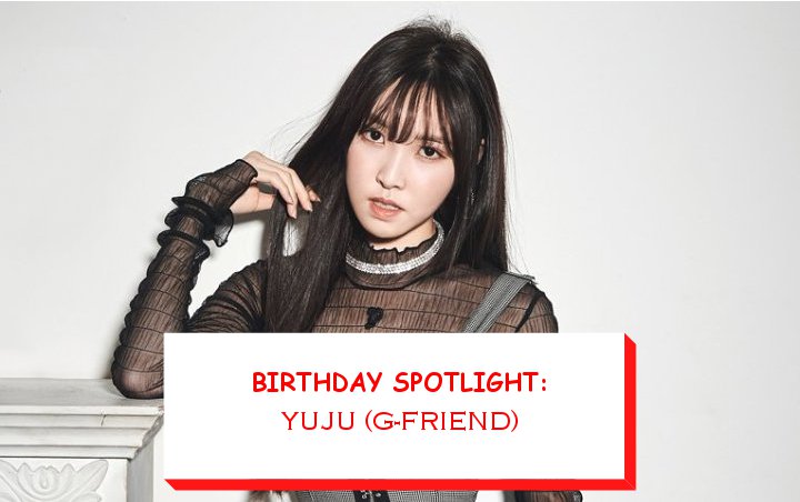 Birthday Spotlight: Happy Yuju Day