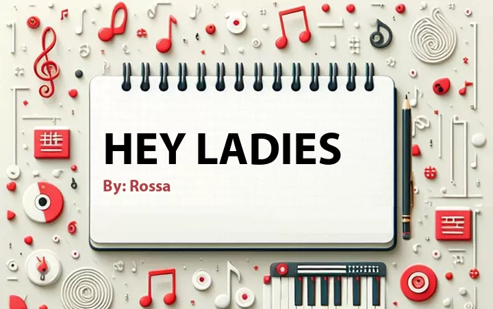Lirik lagu: Hey Ladies oleh Rossa :: Cari Lirik Lagu di WowKeren.com