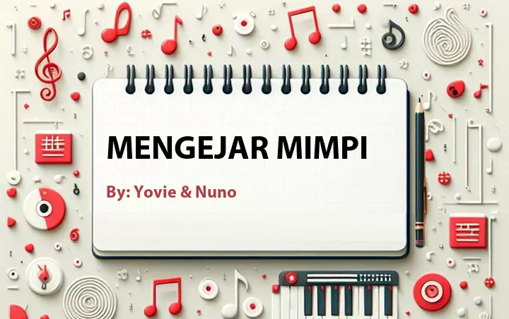 Lirik lagu: Mengejar Mimpi oleh Yovie & Nuno :: Cari Lirik Lagu di ...