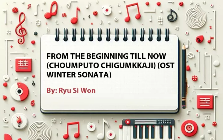 Lirik lagu: From The Beginning Till Now (Choumputo Chigumkkaji) (OST Winter Sonata) oleh Ryu Si ...