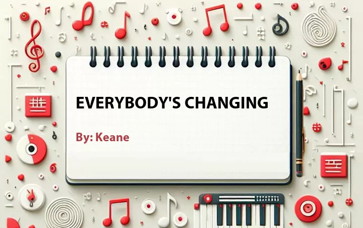 Lirik lagu: Everybody's Changing oleh Keane :: Cari Lirik Lagu di ...