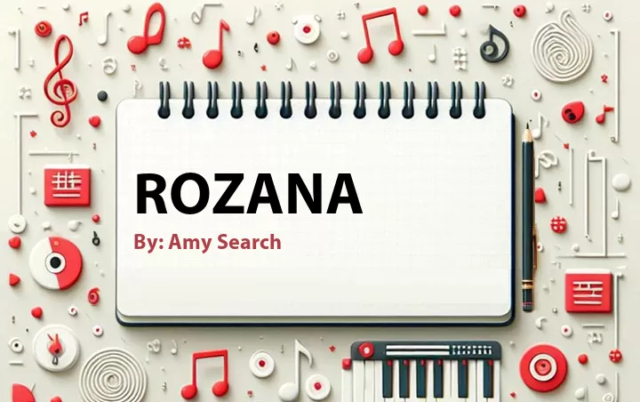 Lirik lagu: Rozana oleh Amy Search :: Cari Lirik Lagu di WowKeren.com
