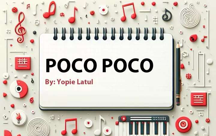 Lirik lagu: Poco Poco oleh Yopie Latul :: Cari Lirik Lagu di WowKeren.com