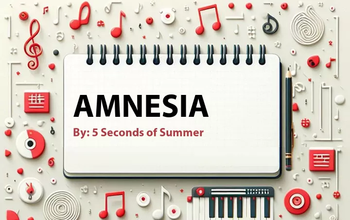 Lirik lagu: Amnesia oleh 5 Seconds of Summer :: Cari Lirik Lagu di ...