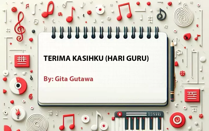 Lirik lagu: Terima Kasihku (Hari Guru) oleh Gita Gutawa :: Cari Lirik ...