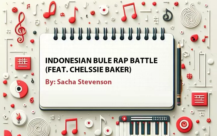Lirik lagu: Indonesian Bule Rap Battle (Feat. Chelssie Baker) oleh ...