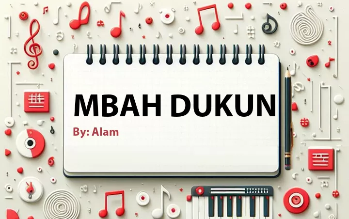 Lirik lagu: Mbah Dukun oleh Alam :: Cari Lirik Lagu di WowKeren.com